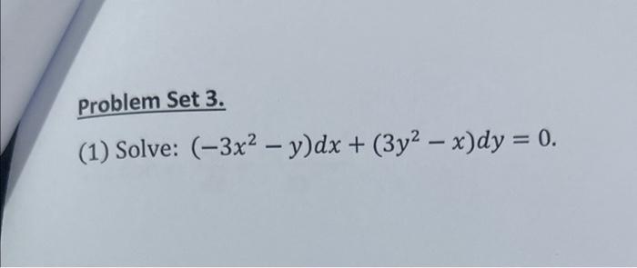 Solved (−3x2−y)dx+(3y2−x)dy=0 | Chegg.com