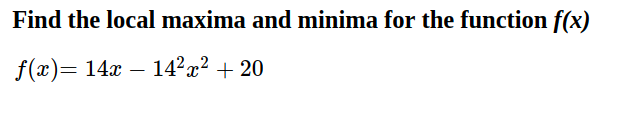 Solved Find the local maxima and minima for the function | Chegg.com