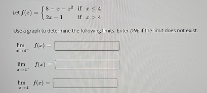 Solved Let f(x)={8-x-x2 if x≤42x-1 if x>4Use a graph to | Chegg.com
