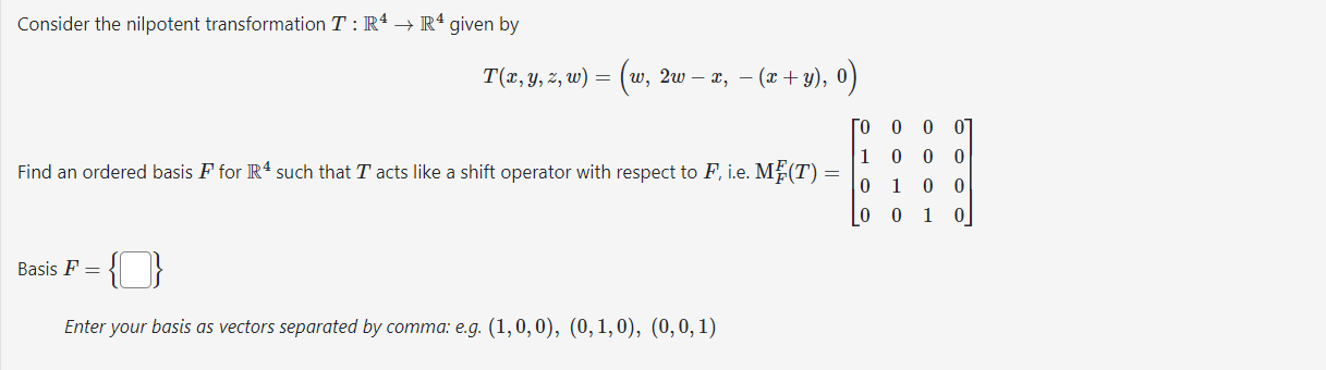 Solved Consider the nilpotent transformation T:R4→R4 ﻿given | Chegg.com