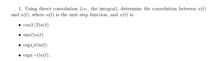 Solved 1. Using direct convolution (i.e., the integral), | Chegg.com