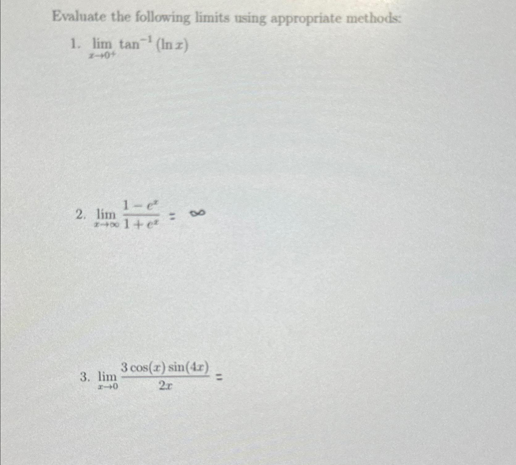 Solved Evaluate the following limits using appropriate | Chegg.com