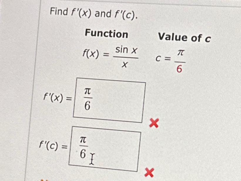 Solved Find f'(x) ﻿and f'(c).Functionf(x)=sinxxValue of | Chegg.com