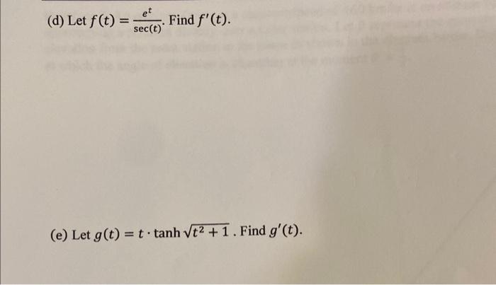 Solved f(t)=sec(t)et. Find f′(t) g(t)=t⋅tanht2+1 | Chegg.com