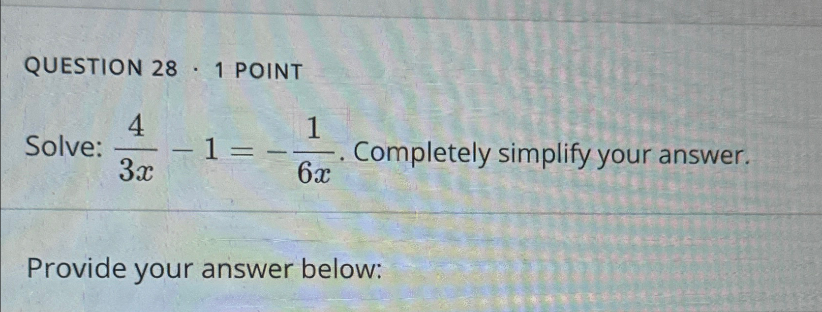 Solved QUESTION 28 - 1 POINTSolve: 43x-1=-16x. Completely | Chegg.com Solved QUESTION 28 - 1 POINTSolve: 43x-1=-16x. Completely | Chegg.com