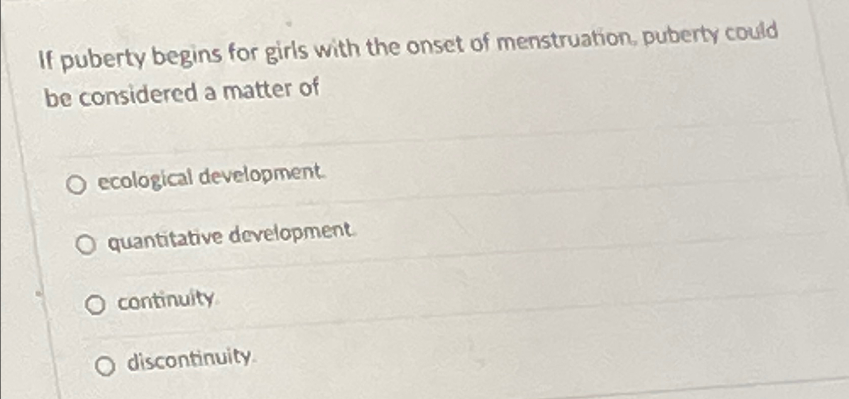 Solved If puberty begins for girls with the onset of | Chegg.com