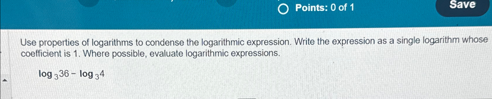 Solved Points: 0 ﻿of 1SaveUse properties of logarithms to | Chegg.com