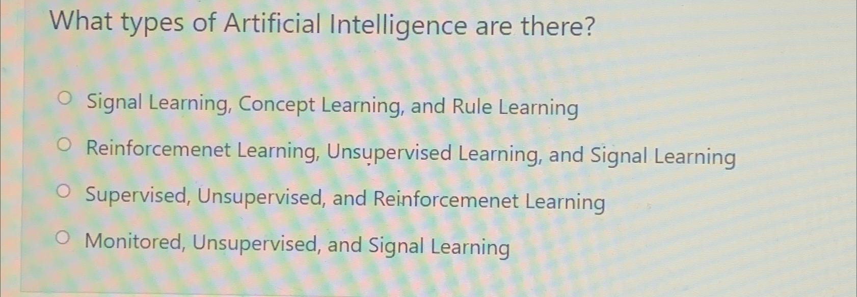 Solved What types of Artificial Intelligence are | Chegg.com