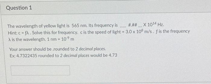 Solved The wavelength of yellow light is 565 nm. Its | Chegg.com
