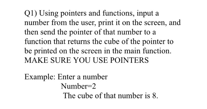 Solved Q1) Using pointers and functions, input a number from | Chegg.com
