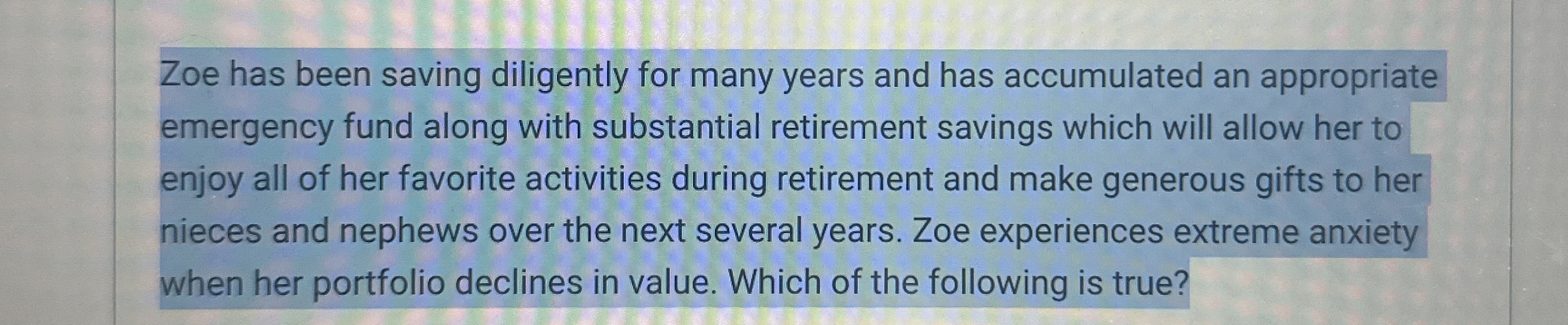 Solved Zoe has been saving diligently for many years and has | Chegg.com