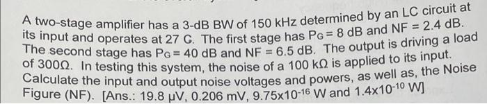 Solved A two-stage amplifier has a 3-dB BW of 150 kHz | Chegg.com