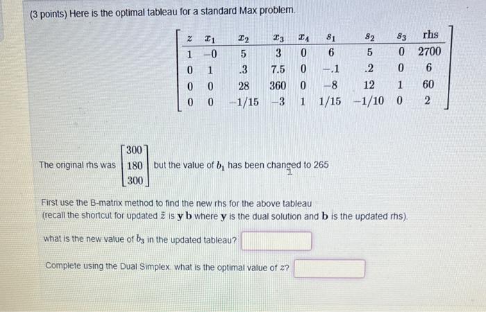 Solved (3 points) Here is the optimal tableau for a standard | Chegg.com