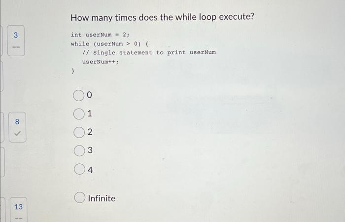 Solved How Many Times Does The While Loop Execute Int