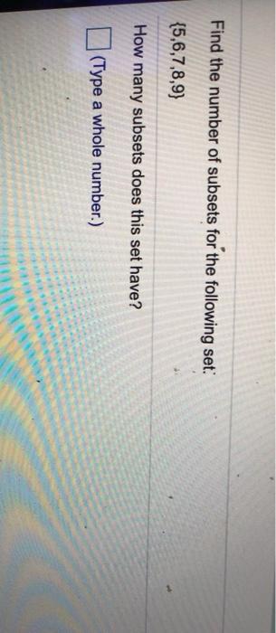 Solved Find the number of subsets for the following set: | Chegg.com