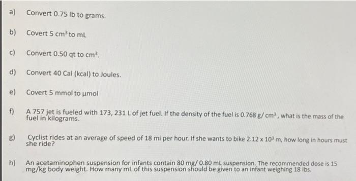 Solved a) Convert 0.75 lb to grams. b) Covert 5 cm to ml c) | Chegg.com