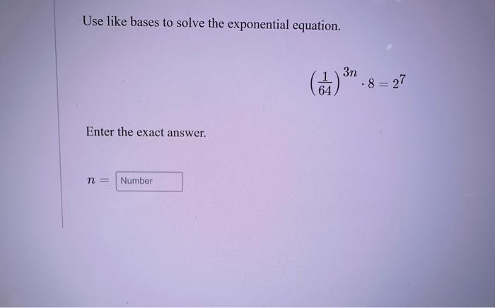 Solved Use like bases to solve the exponential equation. | Chegg.com