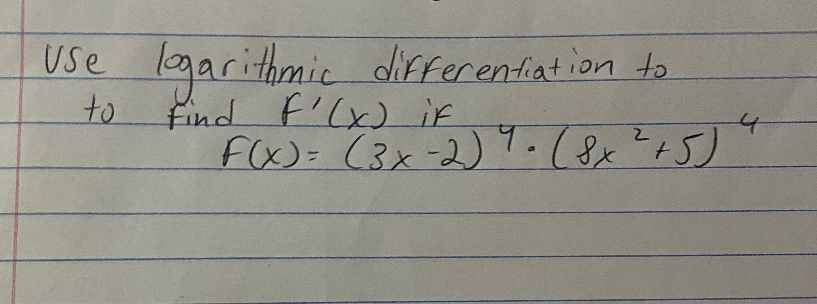 Solved Use logarithmic differentiation to to find f'(x) | Chegg.com