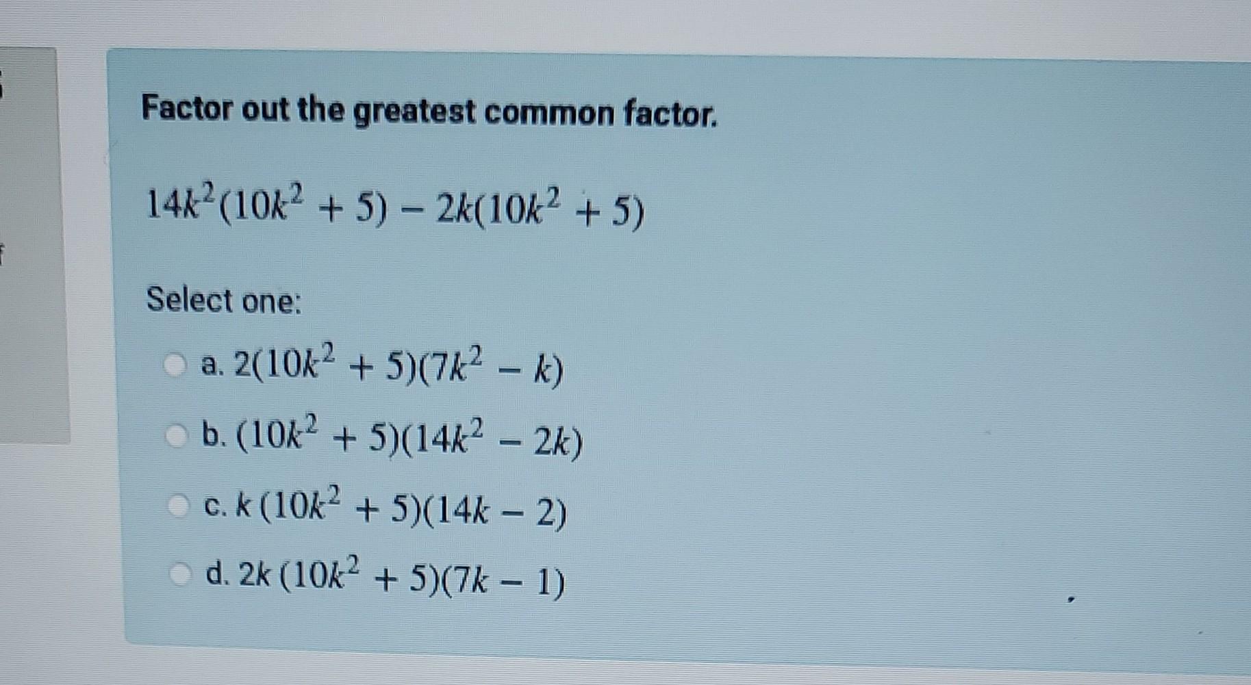 Solved Factor out the greatest common factor. | Chegg.com