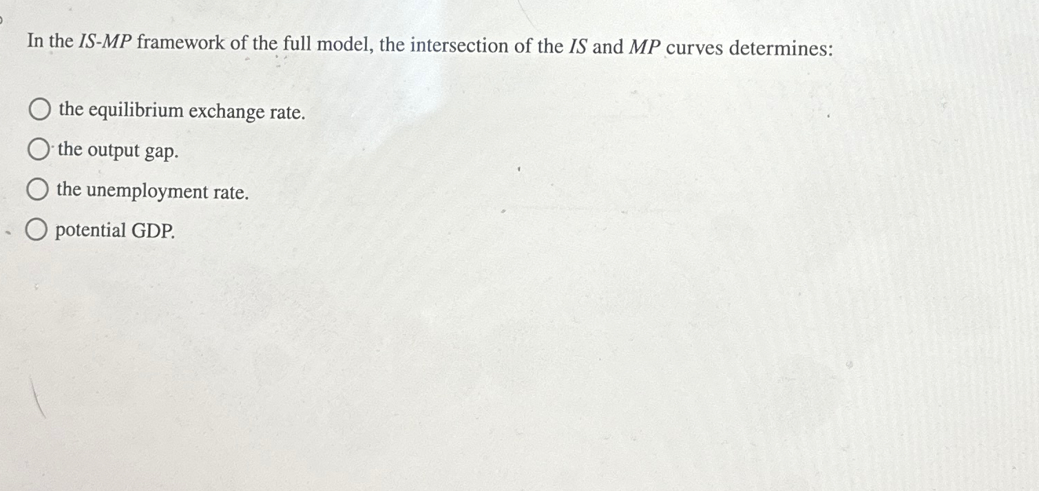 Solved In the IS-MP ﻿framework of the full model, the | Chegg.com