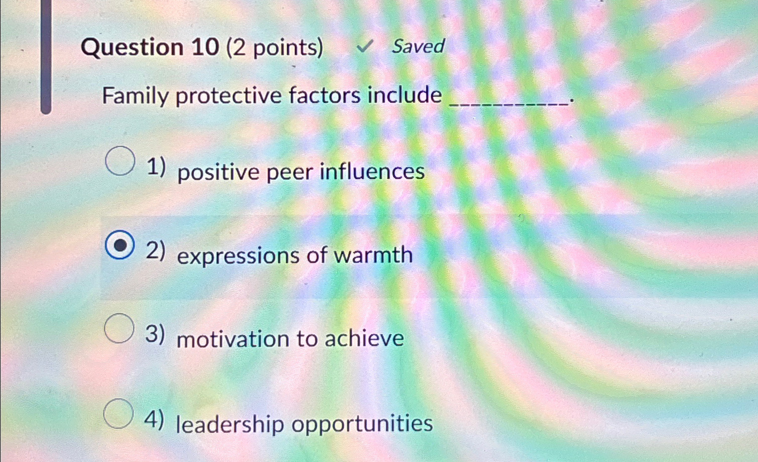 Solved Question 10 (2 ﻿points) ﻿SavedFamily protective | Chegg.com