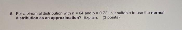 Solved 6. For a binomial distribution with n=64 and p=0.72, | Chegg.com