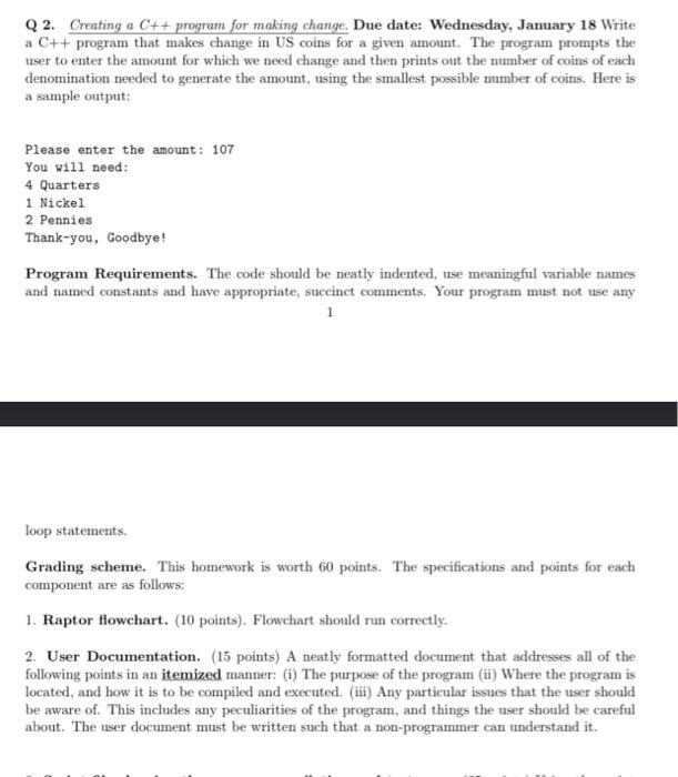 Solved Q 2. Creating a C++ program for making change. Due | Chegg.com Solved Q 2. Creating a C++ program for making change. Due | Chegg.com