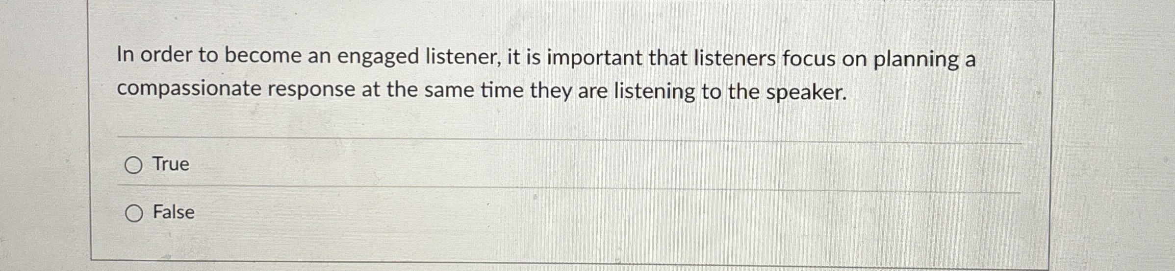 Solved In order to become an engaged listener, it is | Chegg.com