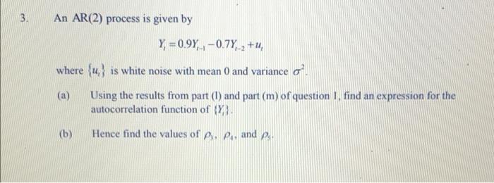 Solved 3. An AR(2) process is given by Y =0.9,4 -0.7Y,, +u, | Chegg.com