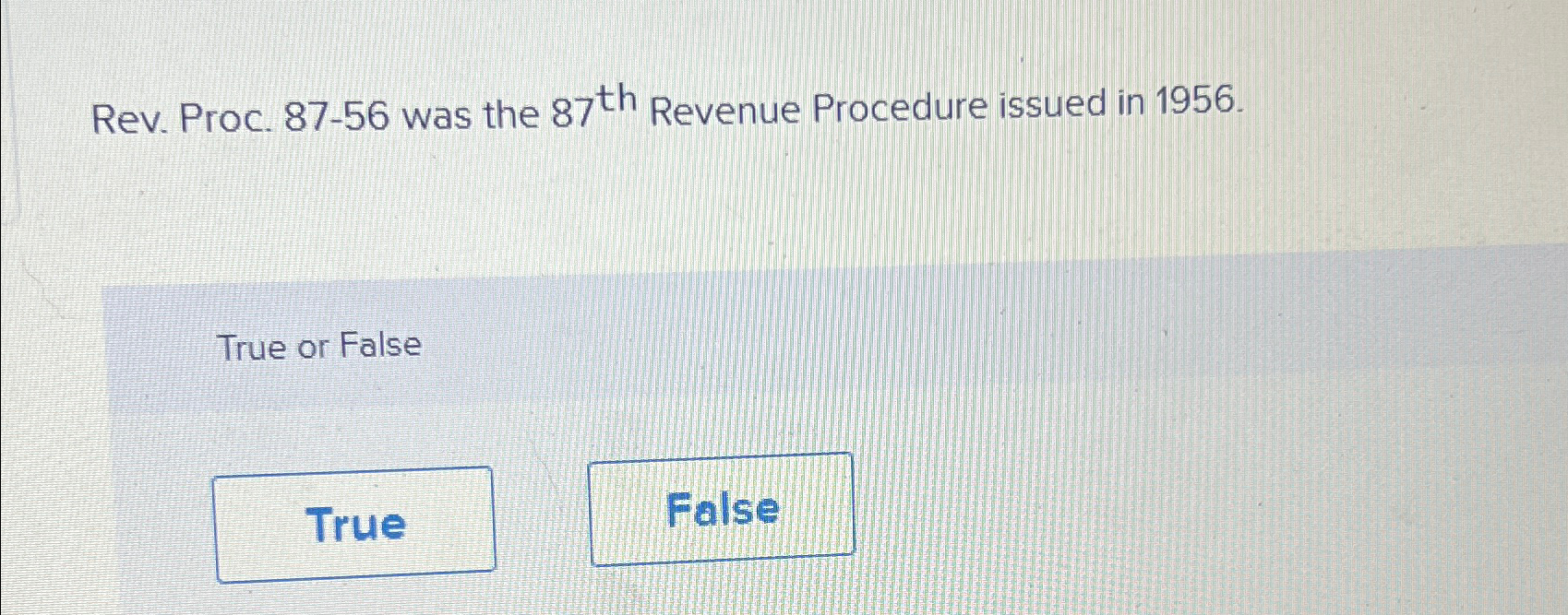 Solved Rev. Proc. 87-56 ﻿was the 87th ﻿Revenue Procedure | Chegg.com