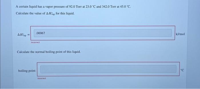 Solved A certain liquid has a vapor pressure of 92.0 Torr at | Chegg.com
