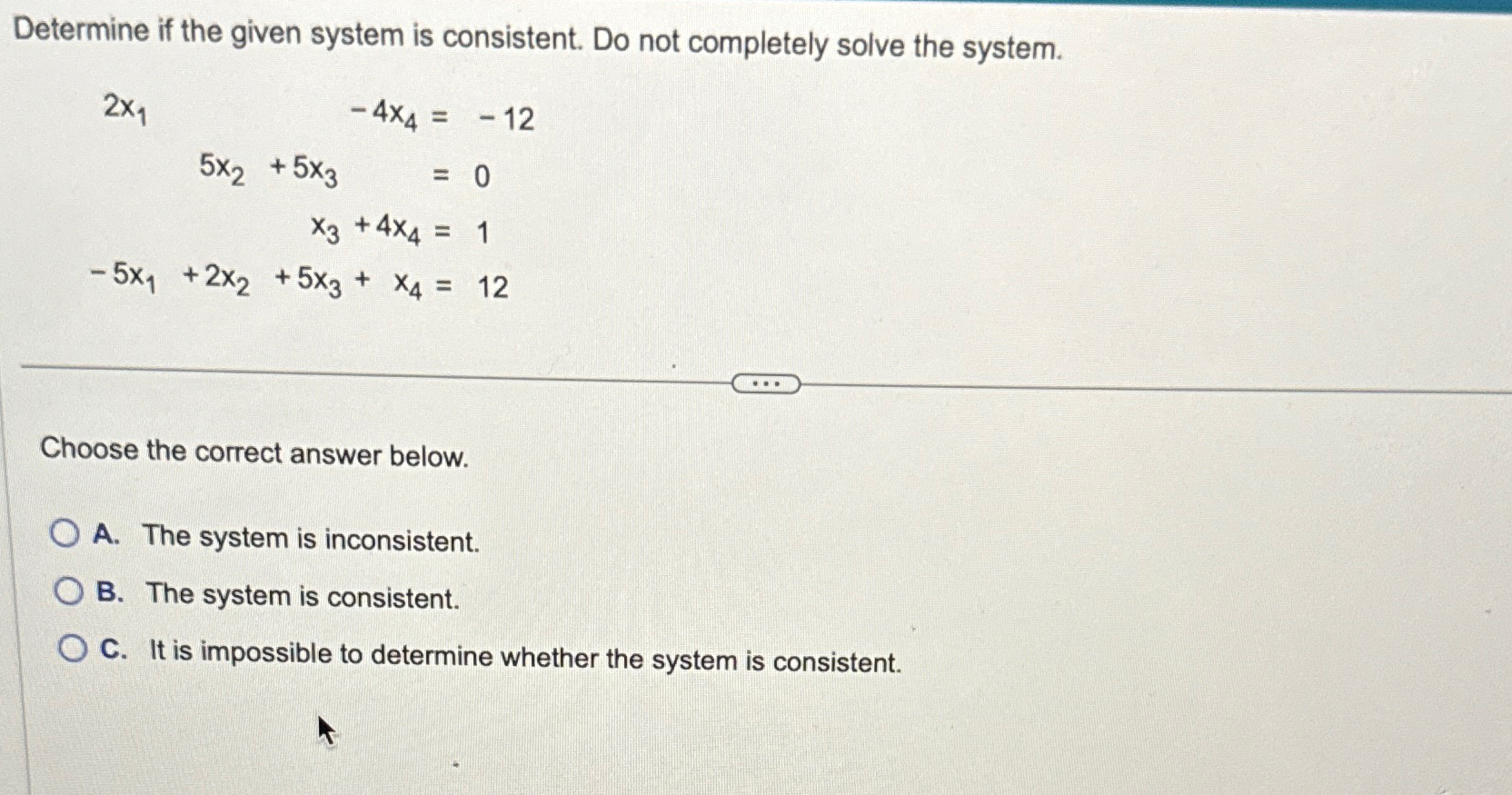 Solved Determine if the given system is consistent. Do not | Chegg.com