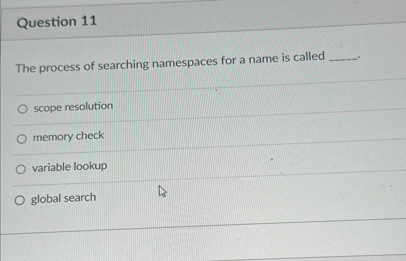 Solved Question 11The process of searching namespaces for a | Chegg.com