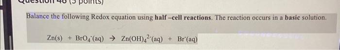 Solved Balance the following Redox equation using half -cell | Chegg.com