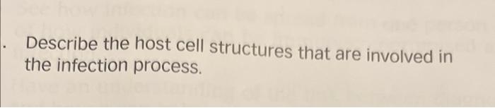 Solved Describe the host cell structures that are involved | Chegg.com