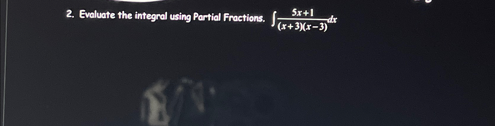 Solved Evaluate the integral using Partial Fractions. | Chegg.com