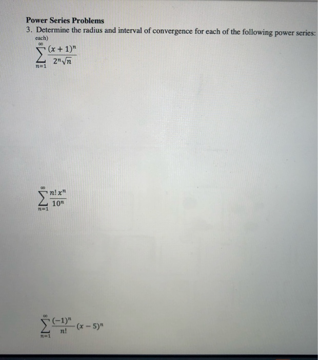 Solved Power Series Problems 3. Determine the radius and | Chegg.com