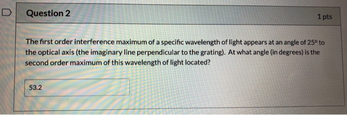 Solved Question 2 1 pts The first order interference maximum | Chegg.com
