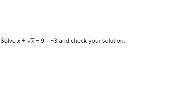 Solved Solve x+x2-9=-3 ﻿and check your solution. | Chegg.com