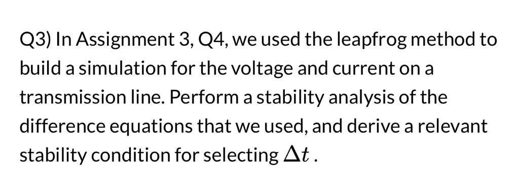 Solved Q3) In Assignment 3, Q4, we used the leapfrog method | Chegg.com