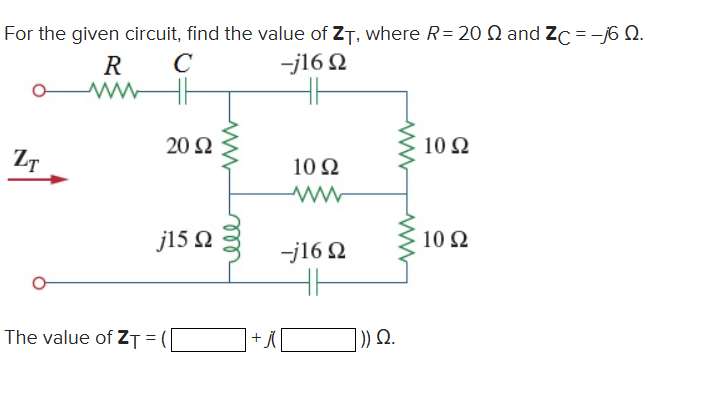 Solved For the given circuit, find the value of ZT, ﻿where | Chegg.com