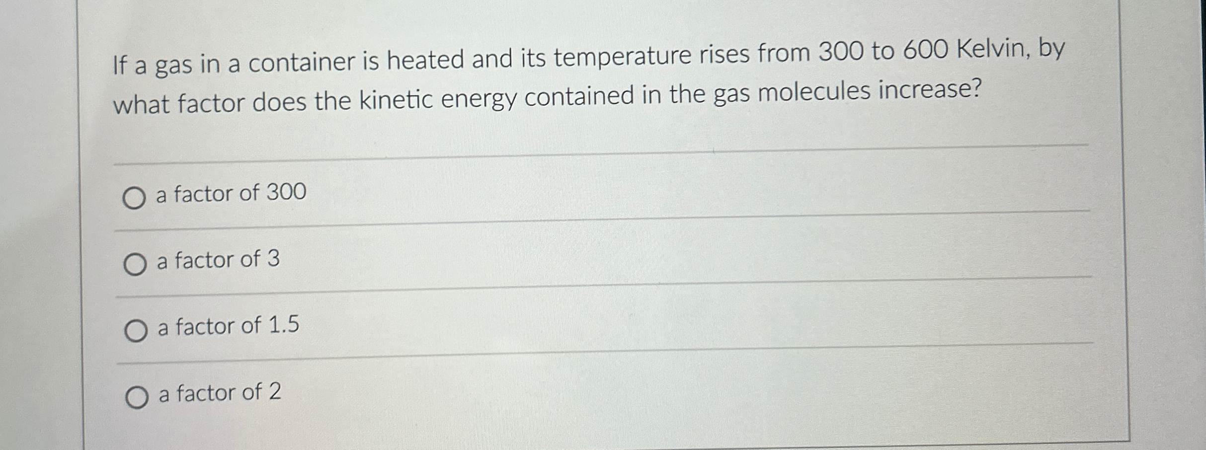Solved If a gas in a container is heated and its temperature | Chegg.com