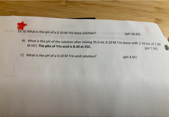 Solved 19. A) What is the pH of a 0.10M Tris-base solution? | Chegg.com
