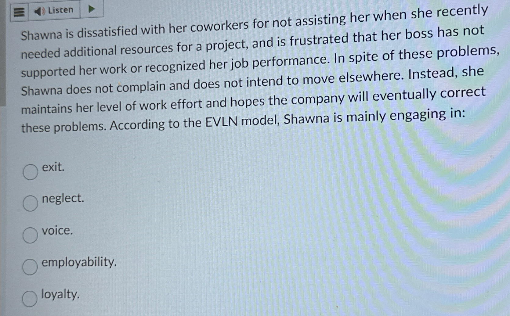 Solved ListenShawna is dissatisfied with her coworkers for | Chegg.com