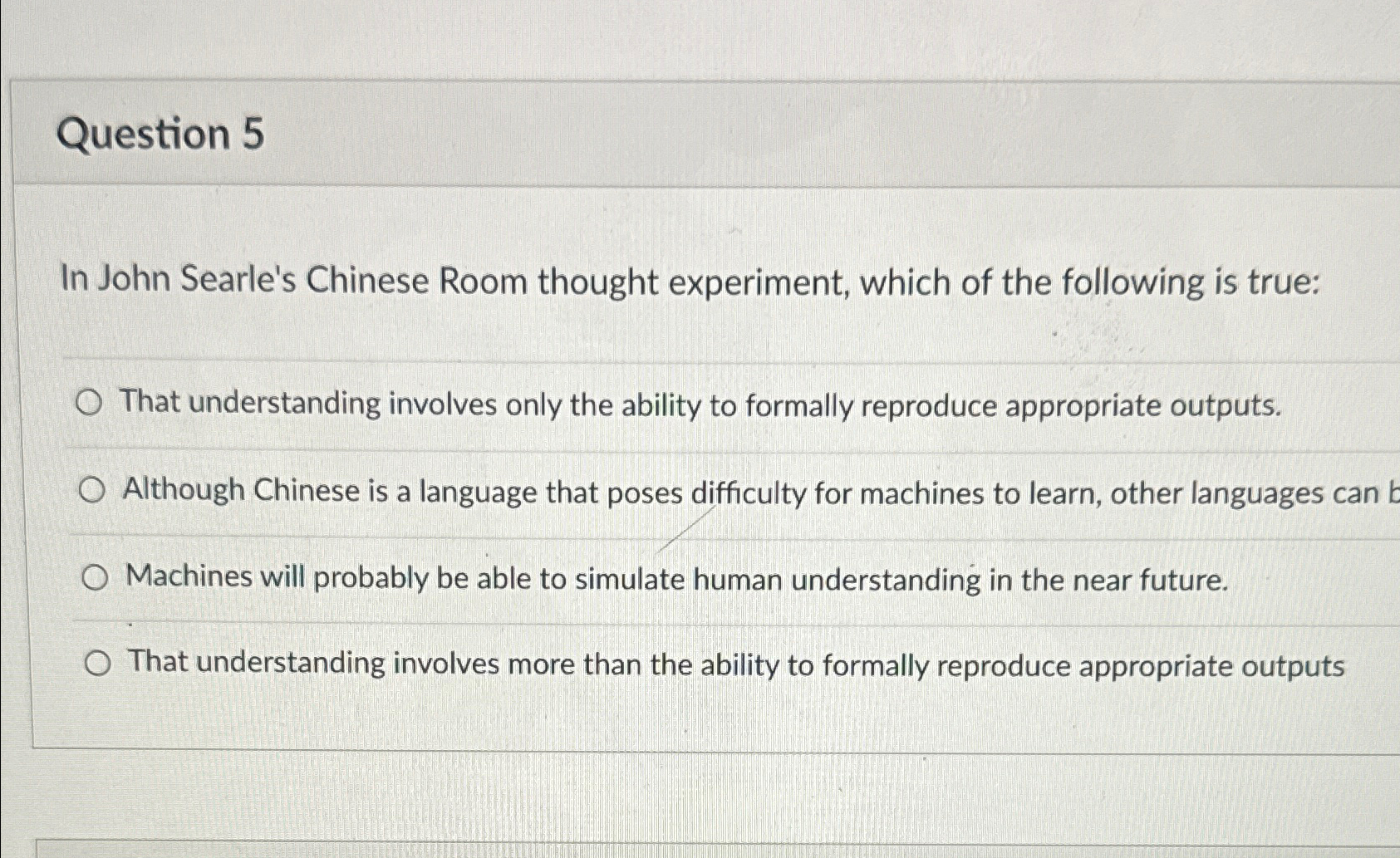 Solved Question 5In John Searle's Chinese Room thought | Chegg.com