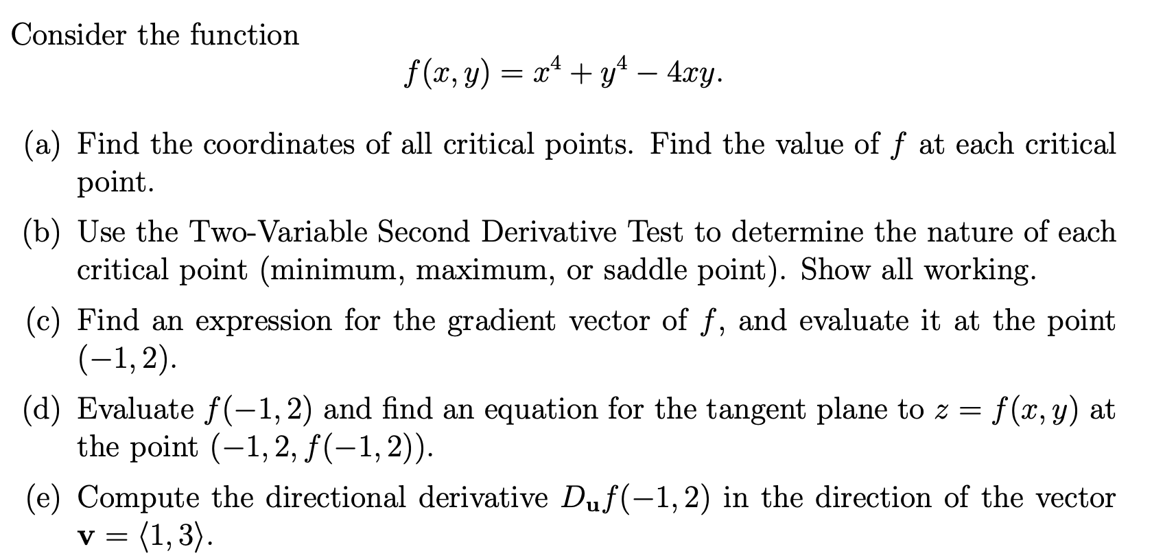 Solved Consider the functionf(x,y)=x4+y4-4xy.(a) ﻿Find the | Chegg.com