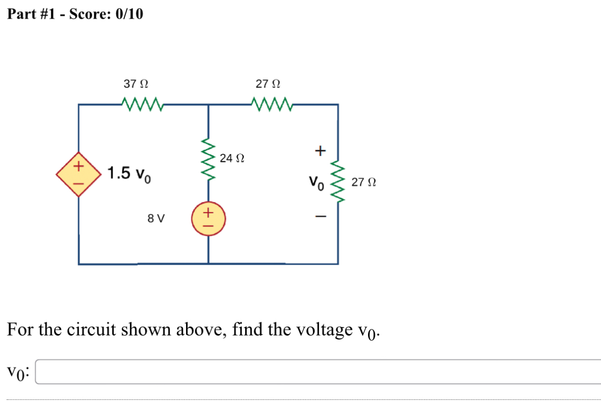 Solved Part #1 - ﻿Score: 0/10For the circuit shown above, | Chegg.com
