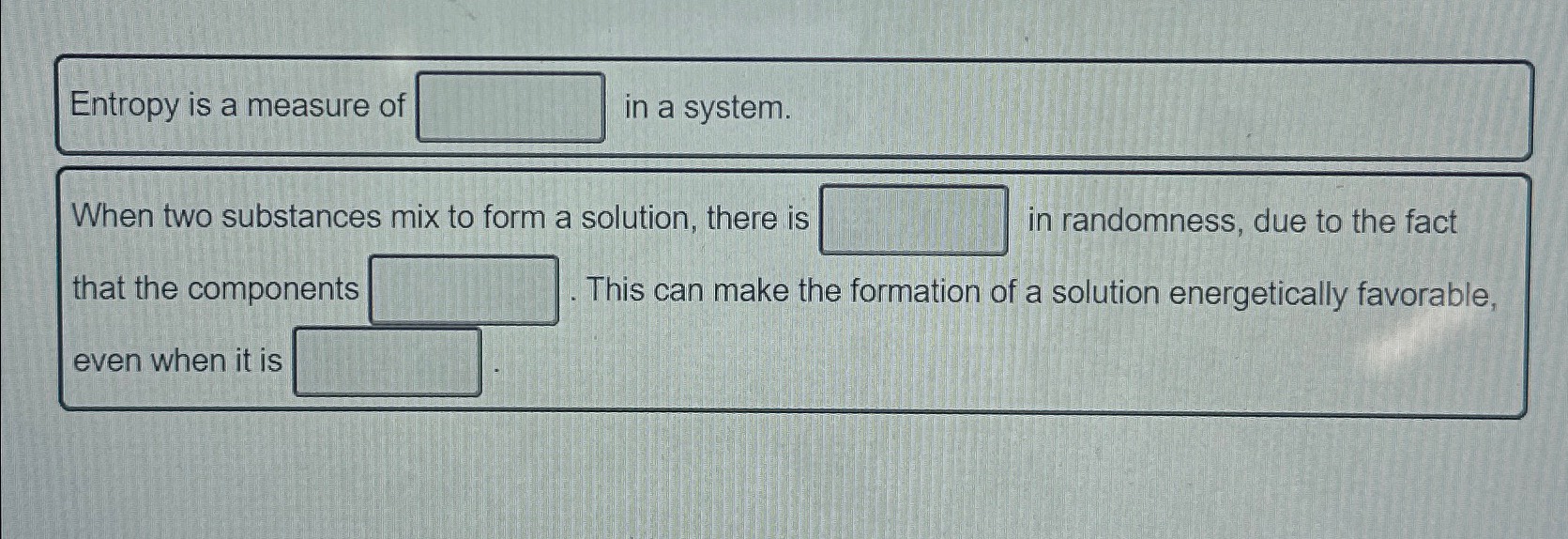 Solved Entropy is a measure of in a system.When two | Chegg.com