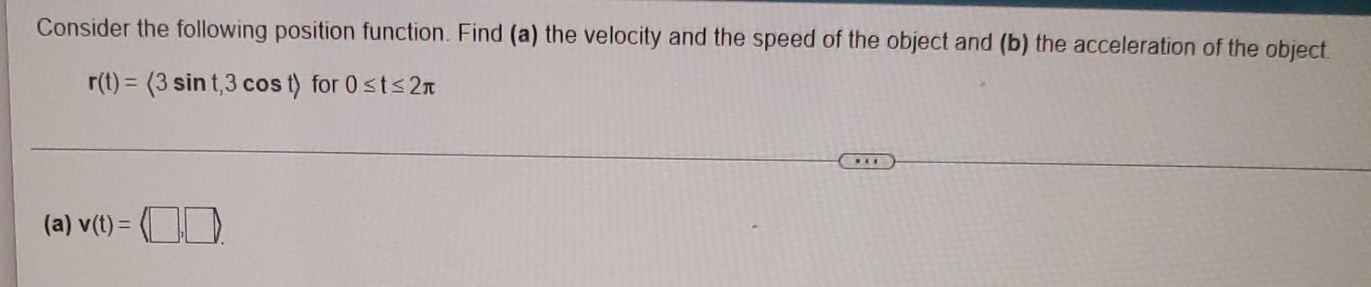 Solved Consider the following position function. Find (a) | Chegg.com