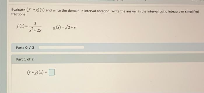 Solved Evaluate (f∘g)(x) and write the domain in interval | Chegg.com